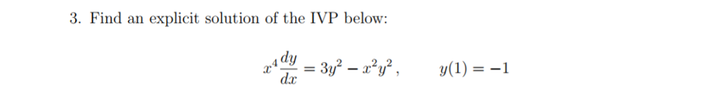 Solved Find an explicit solution of the IVP below: x^4 | Chegg.com
