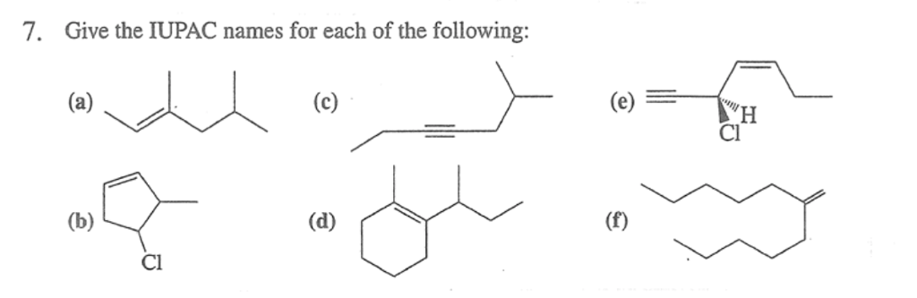 Solved 7. Give the IUPAC names for each of the following: Cl | Chegg.com