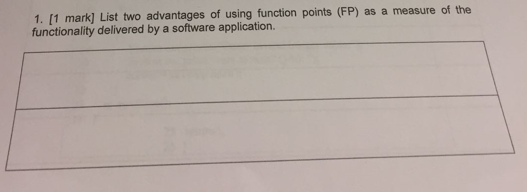 Solved List two advantages of using function points (FP) as | Chegg.com
