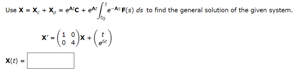 Solved Use X - XcX-eAc+ eAre-As F(s) ds to find the general | Chegg.com