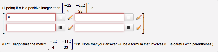 Solved If n is a positive integer, then [-22 -112 4 22]^n | Chegg.com