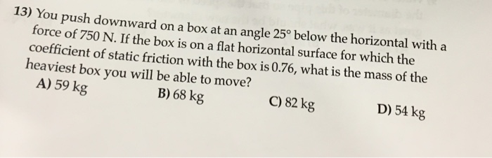 Solved 13- Need help with basic physics question. | Chegg.com