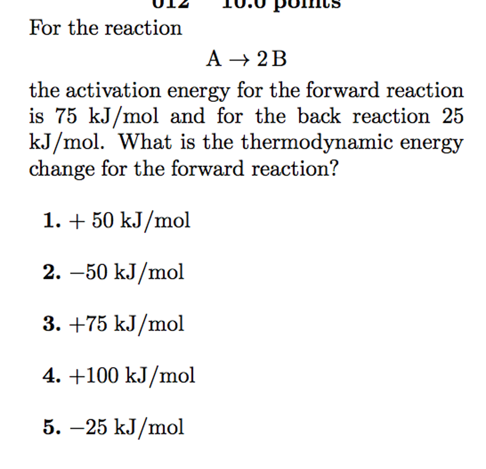 Solved For the reaction A rightarrow 2B the activation | Chegg.com
