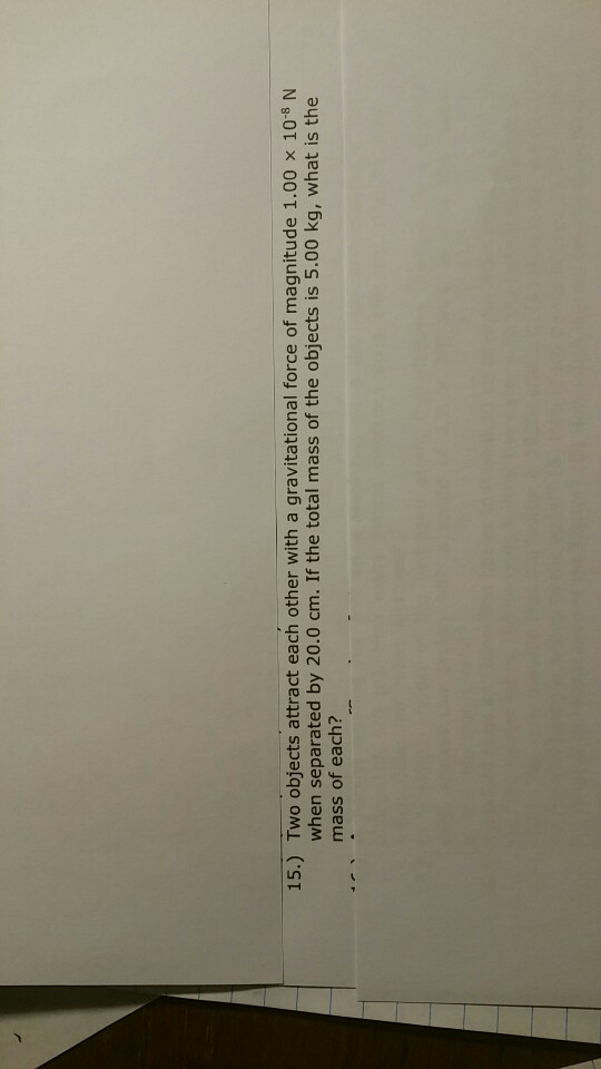 Solved 15.) Two objects attract each other with a | Chegg.com