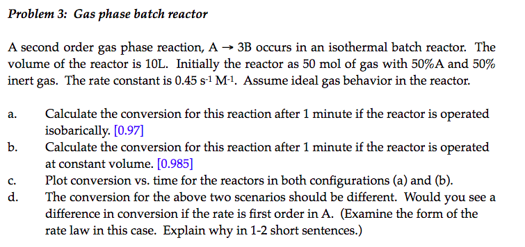 Solved Problem 3: Gas phase batch reactor A second order gas | Chegg.com