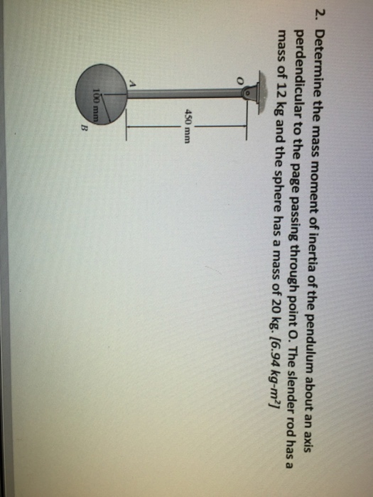 Solved Determine the mass moment of Inertia of the pendulum | Chegg.com