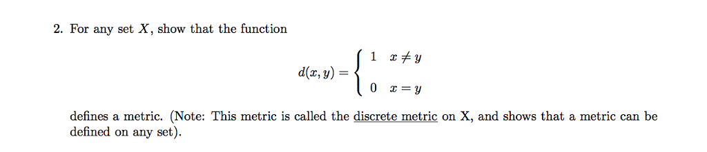 Solved 2. For any set X, show that the function d(x, y) | Chegg.com