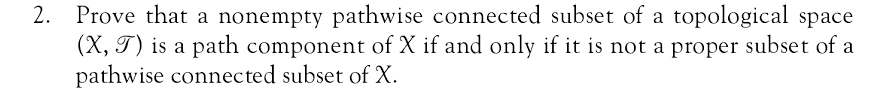Solved 2. Prove that a nonempty pathwise connected subset of | Chegg.com