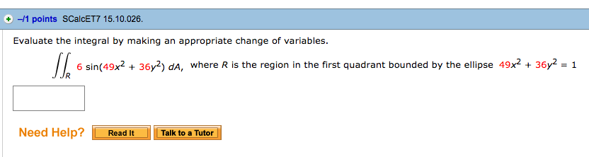 Solved Evaluate the integral by making an appropriate change | Chegg.com