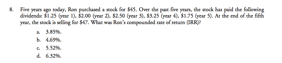 Solved Five years ago today, Ron purchased a stock for $45. | Chegg.com Solved Five years ago today, Ron purchased a stock for $45. | Chegg.com