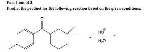 Solved Part 1 out of 3 Predict the product for the following | Chegg.com
