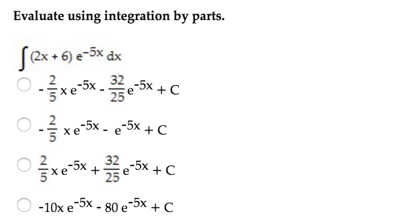 Solved Evaluate using integration by parts. integral (2x + | Chegg.com