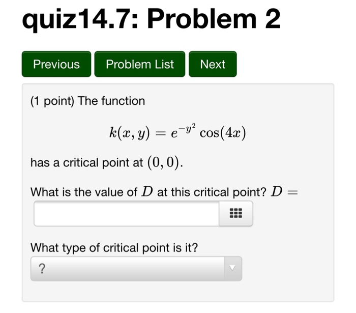 Solved The function k(x, y) = e^-y cos(4x) has a critical | Chegg.com
