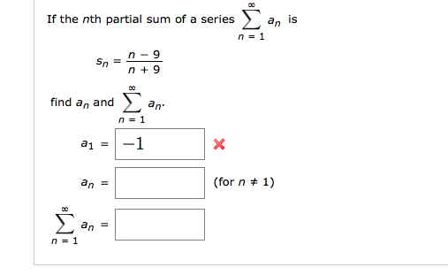Solved If the nth partial sum of a series , an is n=1 n-9 | Chegg.com