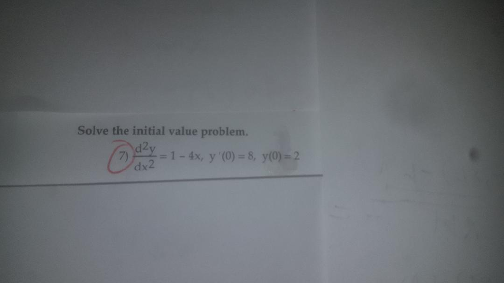 Solved Solve the initial value problem. 2 7) dx2 | Chegg.com
