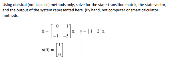 Solved Using classical (not Laplace) methods only, solve for | Chegg.com