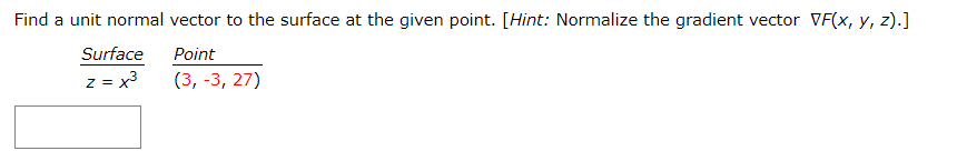 Solved Find a unit normal vector to the surface at the given | Chegg.com