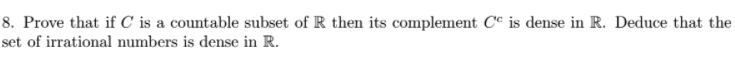 Solved 8. Prove that if C is a countable subset of R then | Chegg.com