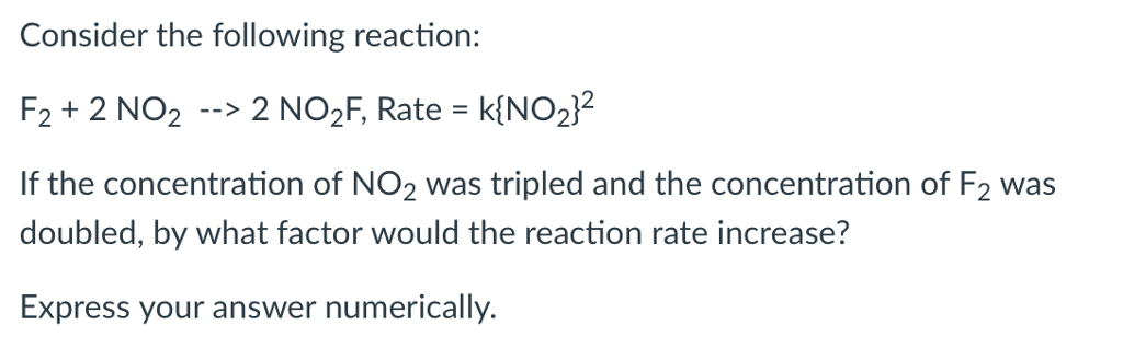 Solved Consider the following reaction: F2 + 2 NO2--> 2 | Chegg.com