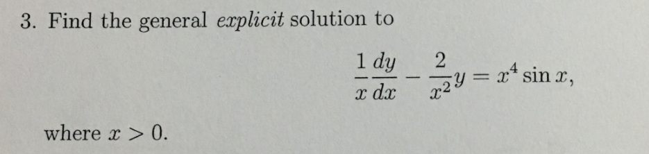 Solved Find the general explicit solution to l/x dy/dx - | Chegg.com