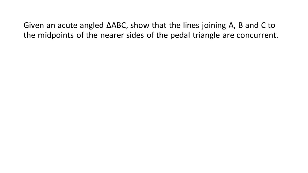 Solved Given an acute angled delta ABC, show that the lines | Chegg.com