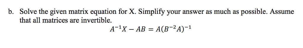 Solved Solve the given matrix equation for X. Simplify your | Chegg.com