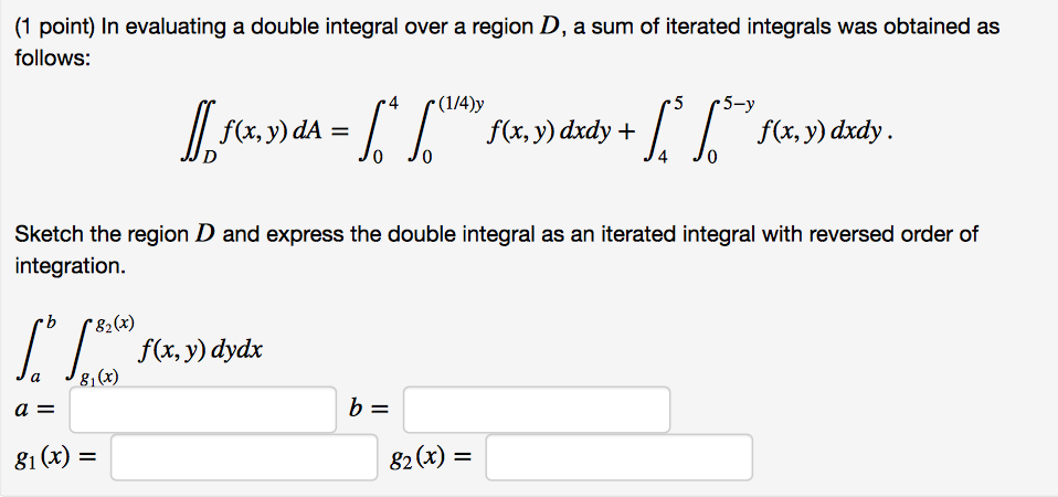 Solved (1 point) In evaluating a double integral over a | Chegg.com