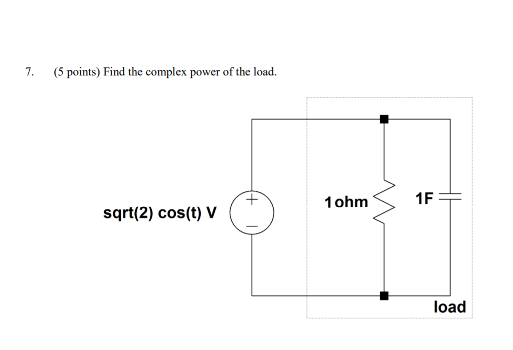 Solved 7.(5 points) Find the complex power of the load. 1 | Chegg.com