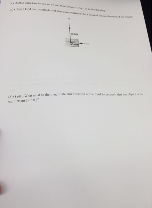 Solved Only two forces act on an object (mass = 3 kg), as in | Chegg.com