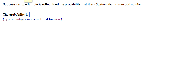 Suppose a single fair die is rolled. Find the | Chegg.com