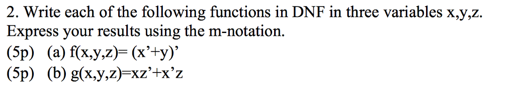Solved Write each of the following functions in DNF in three | Chegg.com