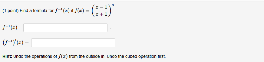 Solved Find a formula for f^-1 (x) if f(x) = (x - 1/x + 1)3 | Chegg.com