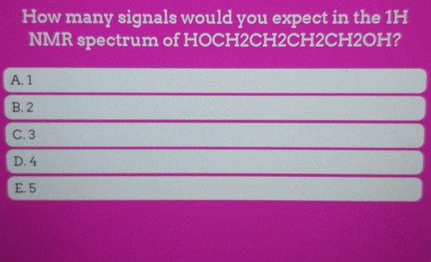 Solved How many signals would you expect in the 1H NMR | Chegg.com