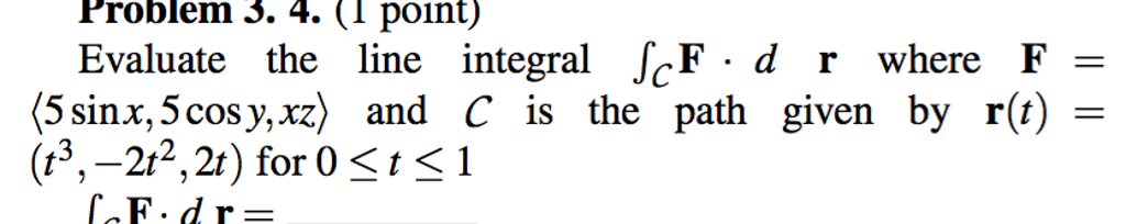 Solved Evaluate the line integral integral_C F middot d r | Chegg.com