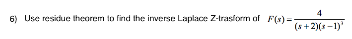 Solved Use residue theorem to find the inverse Laplace | Chegg.com