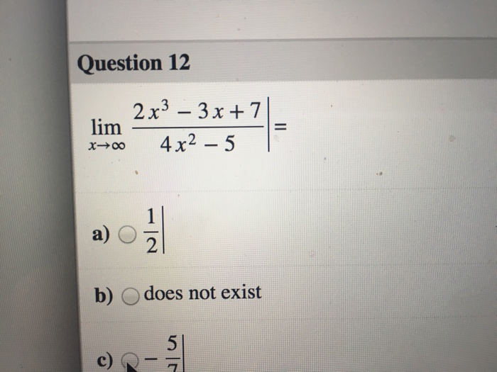 Solved lim_x rightarrow infinity 2x3 - 3x + 7/4x^2 - 5| = | Chegg.com