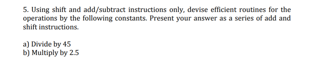 Solved 5. Using shift and add/subtract instructions only, | Chegg.com
