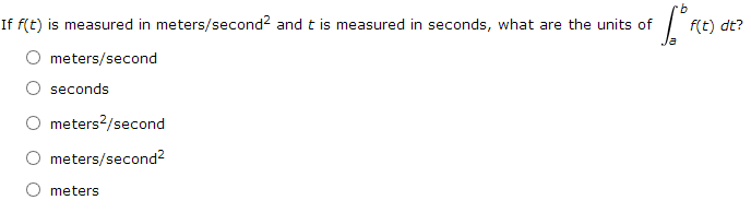 Solved If f(t) is measured in meters/second 2 and t is | Chegg.com