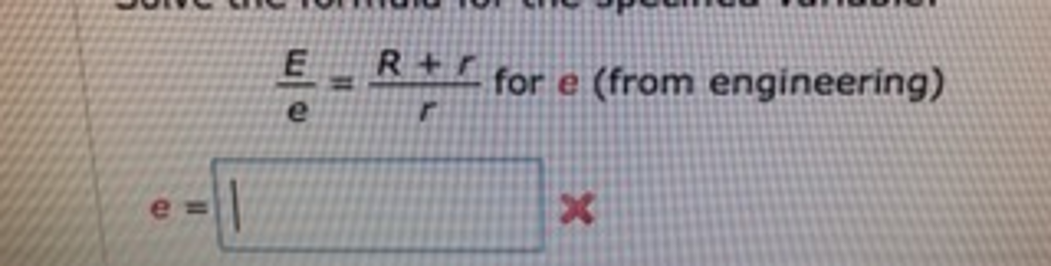 Solved Solve the formula for the specified variable. E/e = | Chegg.com
