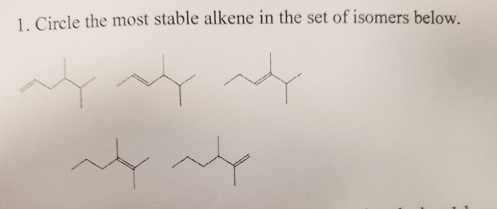 Solved 1. Circle the most stable alkene in the set of | Chegg.com