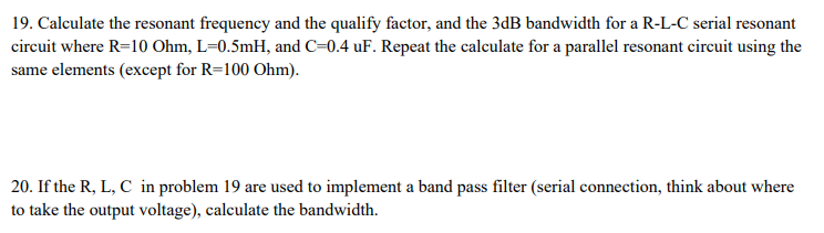 Solved 19. Calculate the resonant frequency and the qualify | Chegg.com