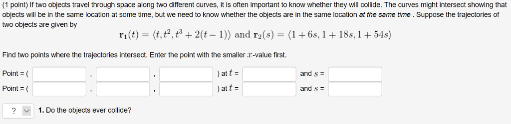 Solved (1 point) If two objects travel through space along | Chegg.com