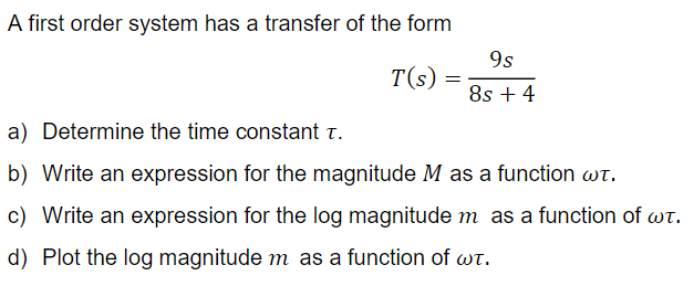 Solved A first order system has a transfer of the form 9s 8s | Chegg.com