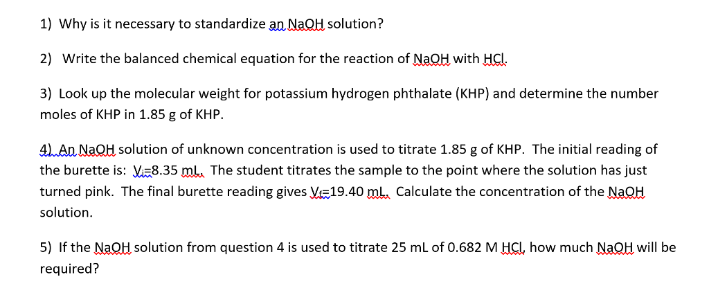 Solved 1) Why is it necessary to standardize an NaQH | Chegg.com