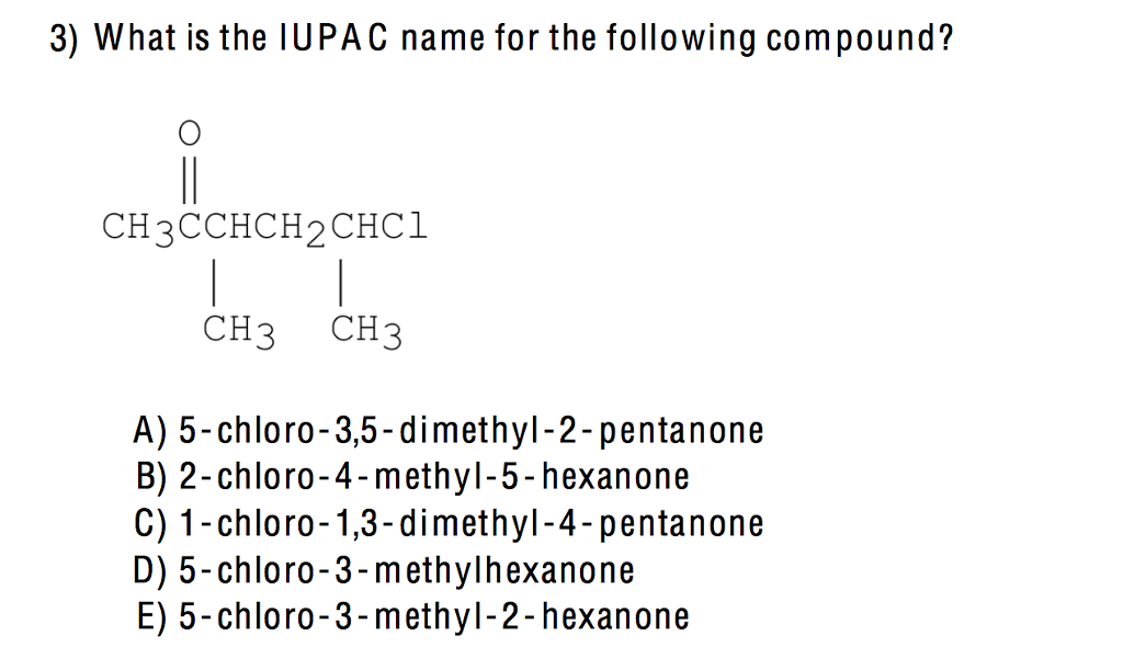 Solved 3) What is the IUPAC name for the following compound? | Chegg.com