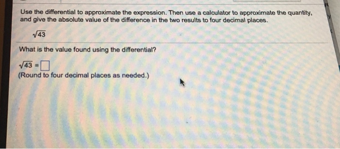 Solved Use The Differential To Approximate The Expression