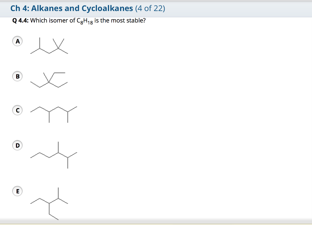 Solved Which isomer of C_8H_18 is the most stable? | Chegg.com