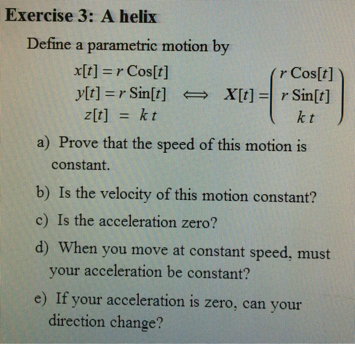 Solved A helix Define a parametric motion by x[t] = r cos | Chegg.com