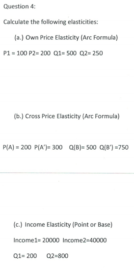 Solved Question 4 Calculate the following elasticities: (a.) | Chegg.com
