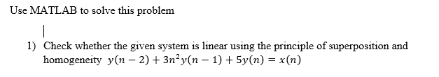 Solved Check whether the given system is linear using the | Chegg.com